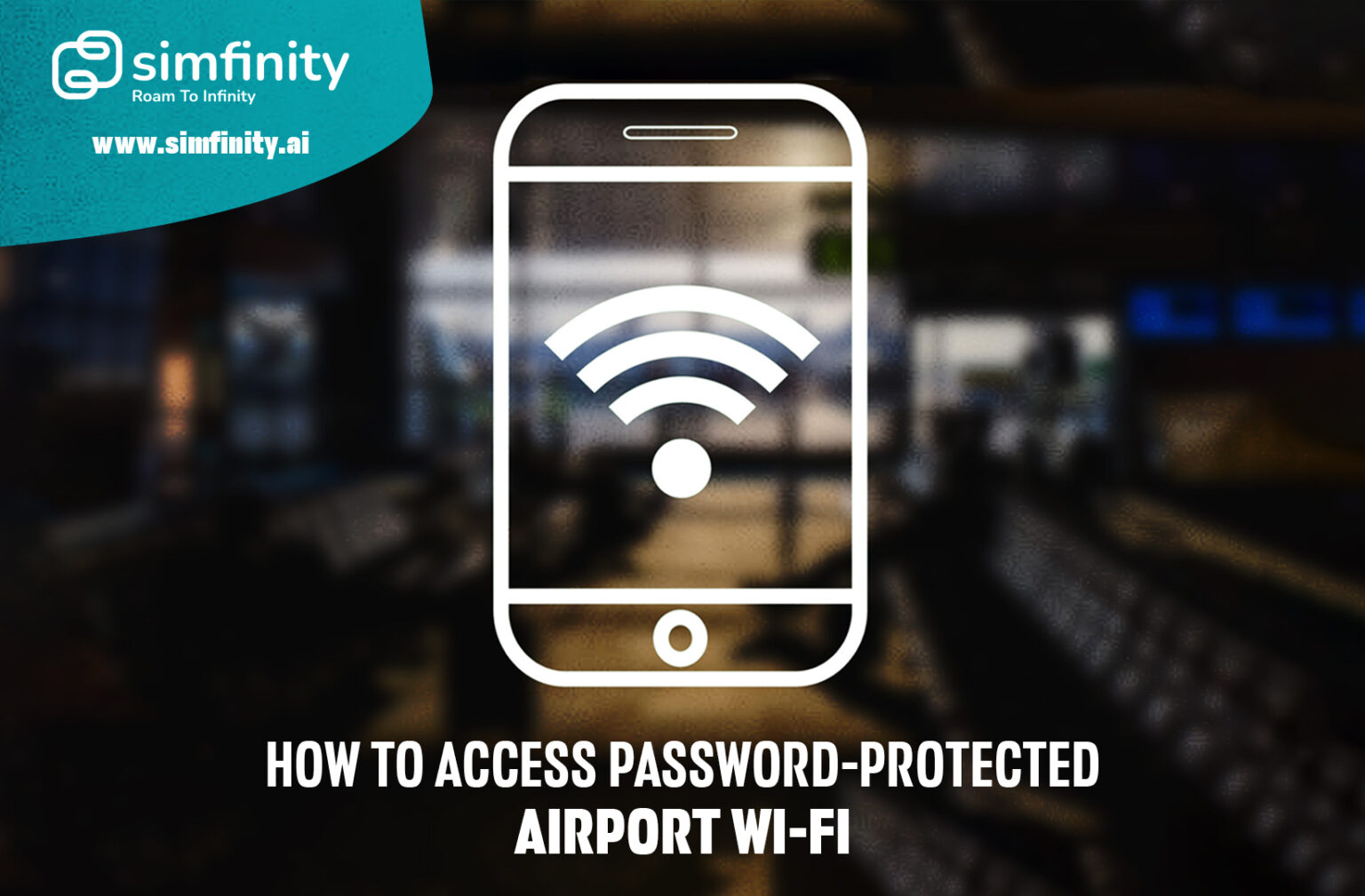How to Connect to Password-Secured Wi-Fi at Any Airport - Buy eSIMs for ...